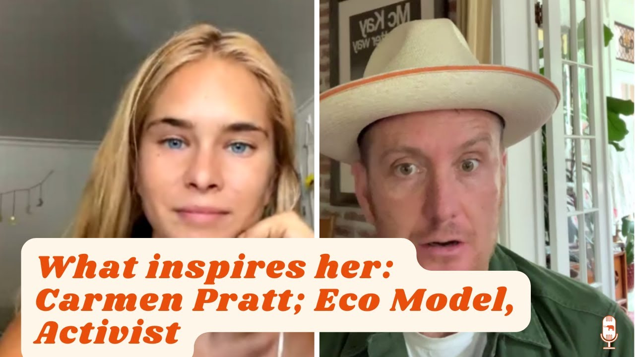 What inspires her: Carmen Pratt; Eco Model, Activist - YouTube