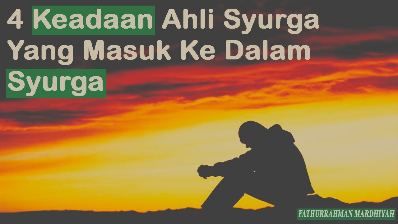 4 Keadaan Ahli Syurga Yang Masuk Ke Dalam Syurga | Ustaz Wadi Annuar ...