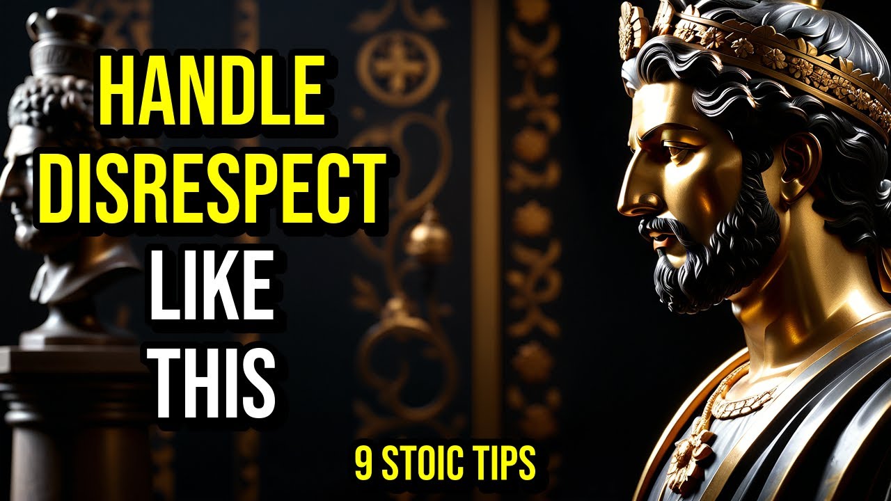 9 LESSONS to HANDLE DISRESPECT Gracefully (Must Watch) | Stoicism - YouTube