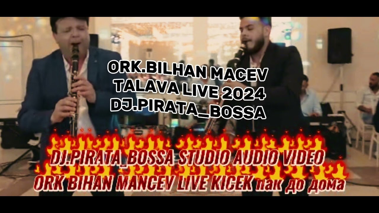 ORK.BILHAN MACEV TALLAVA DJ.PIRATA_BOSSA LIVE 2025 KUMA ZA 5000LEVA ...