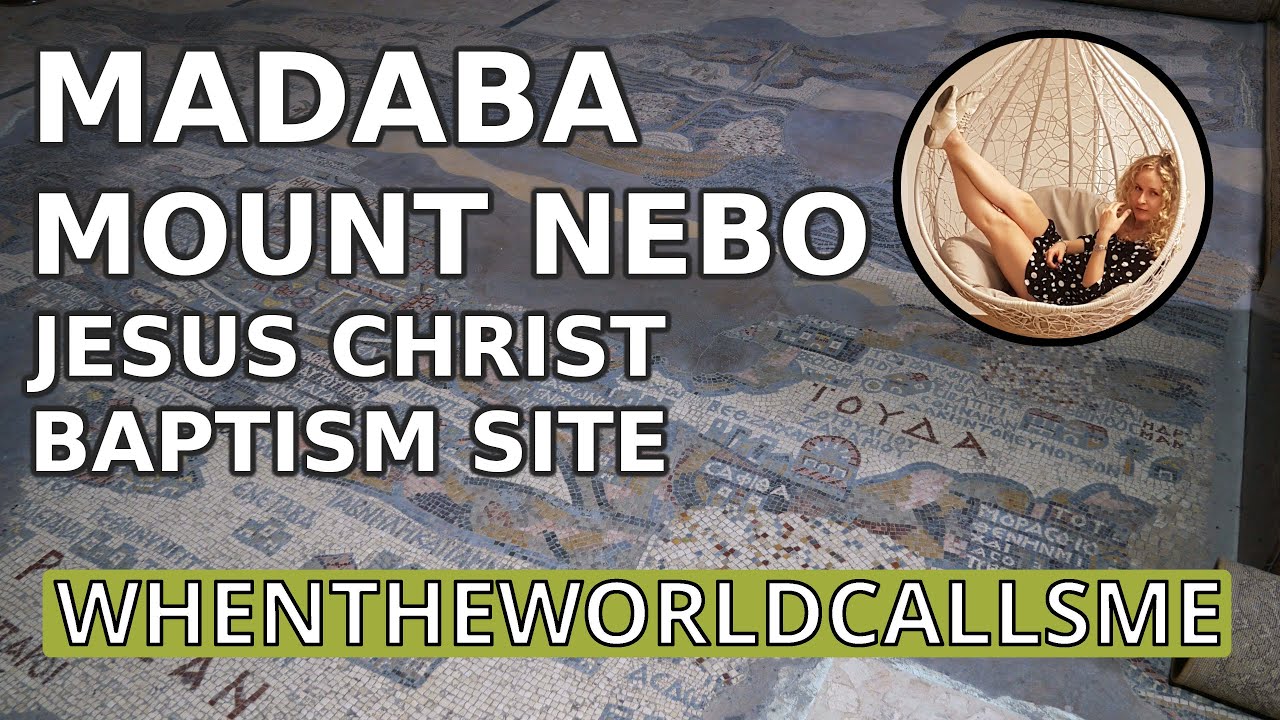 Jordan and the Holy Land - Madaba Map, Mount Nebo, Baptism Site of ...