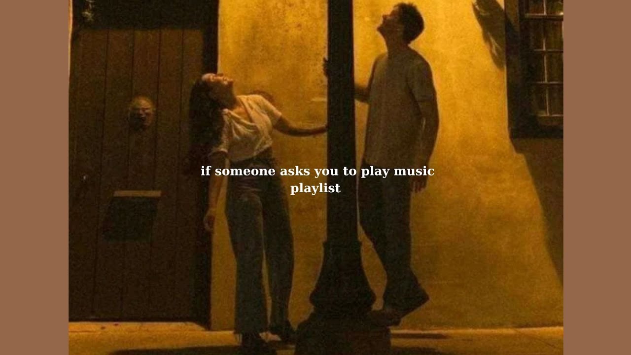 POV: if someone asks you to play music, play this playlist - Love ...