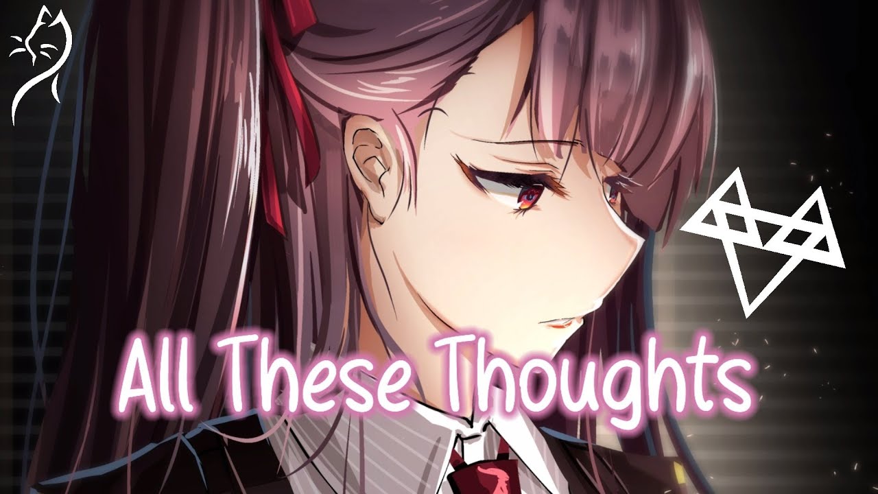 Nightcore – NEFFEX - All These Thoughts (Lyrics) - YouTube