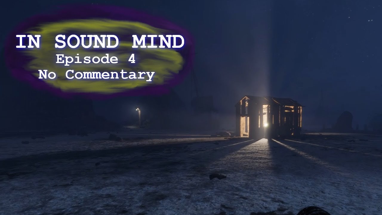 In Sound Mind Ep 4 [No Commentary] - YouTube
