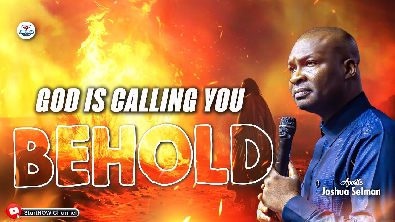 GOD IS CALLING YOU, BEHOLD! | APOSTLE JOSHUA SELMAN - YouTube