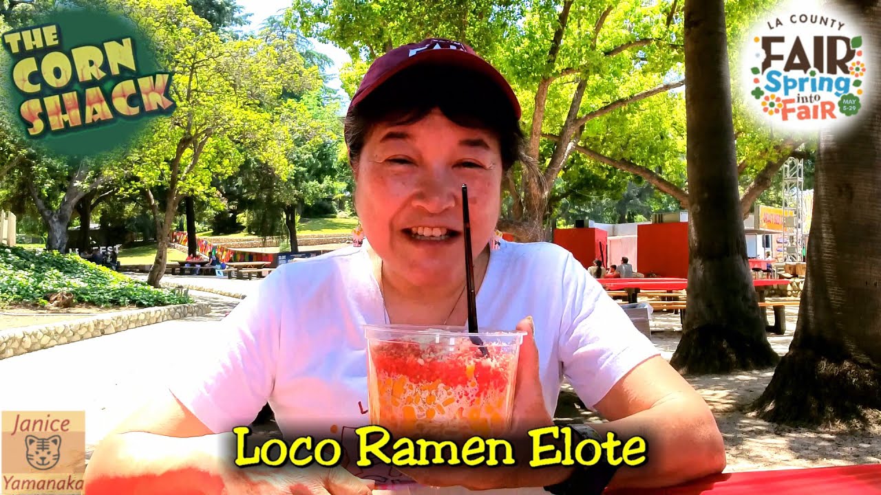 2023 Los Angeles County Fair: Loco Ramen Elote at The Corn Shack # ...