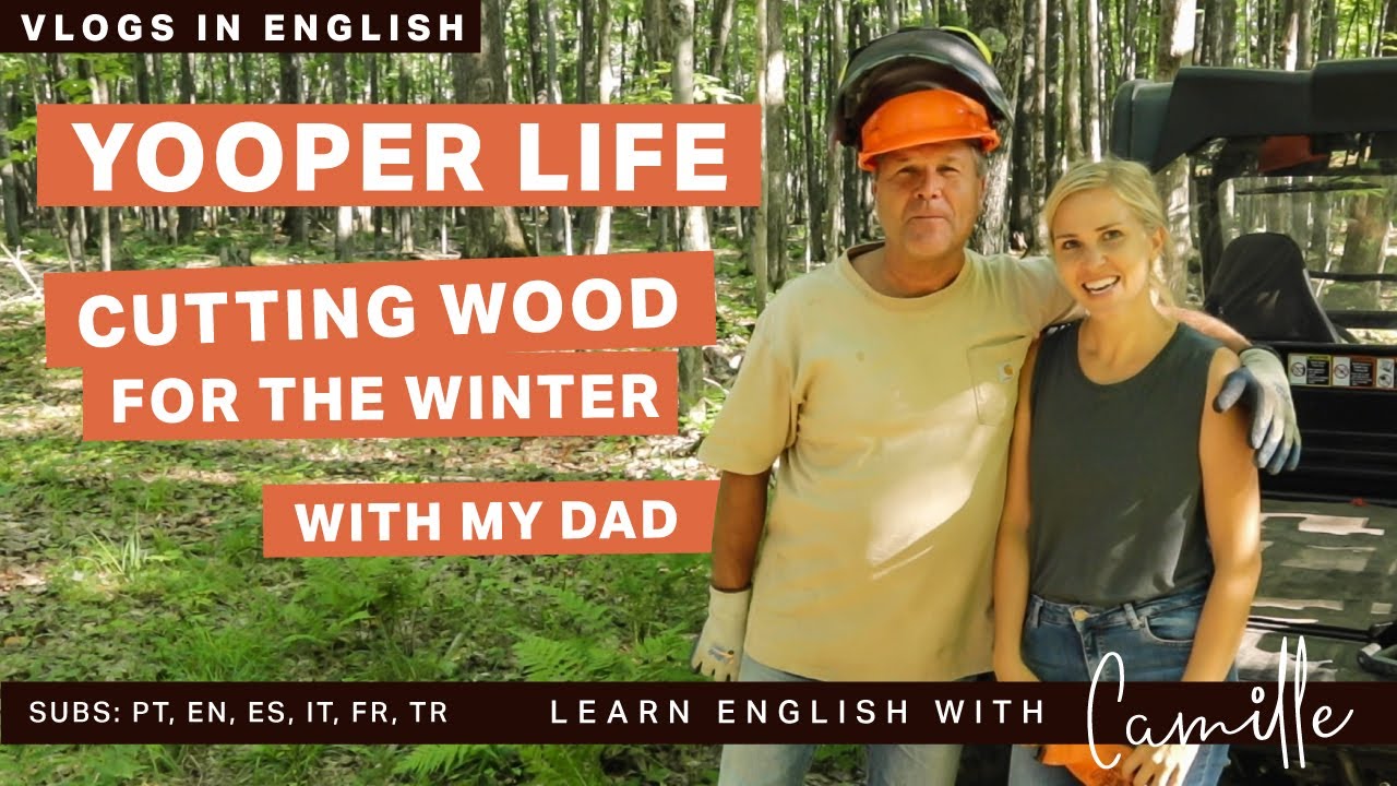 YOOPER Life Cutting wood for winter - Upper Peninsula of Michigan ...