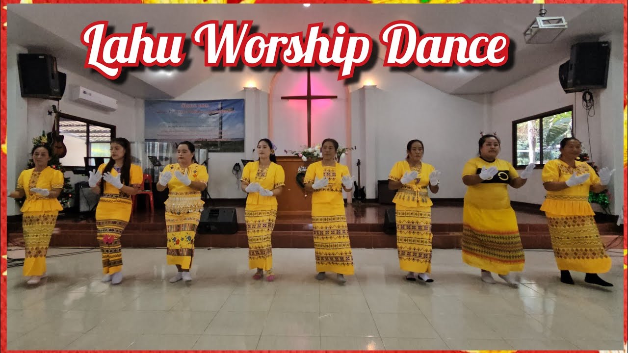 Lahu Worship Dance Bethany Church Chiangmai Thailand - YouTube