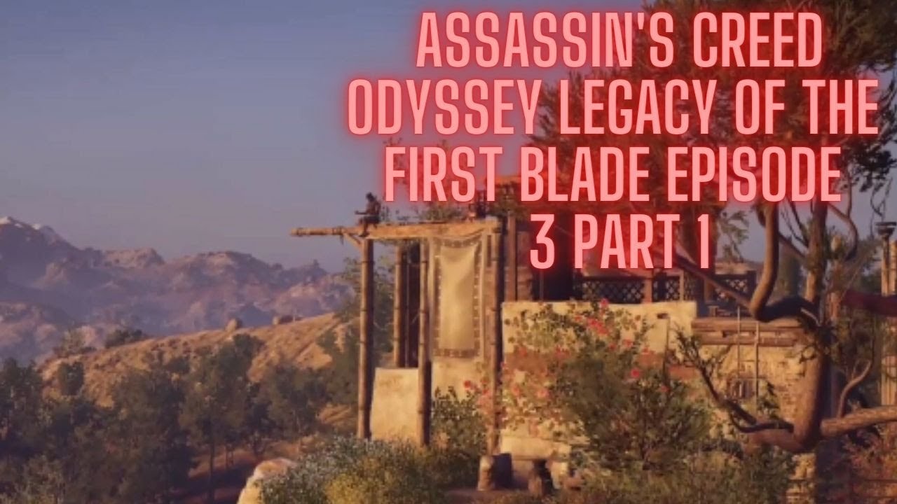 Assassin's Creed Odyssey Legacy of The First Blade Episode 3 Part 1 ...