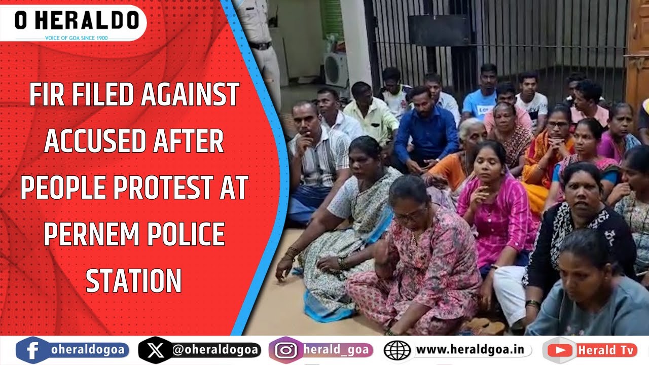 FIR filed against accused after people protest at Pernem police station ...