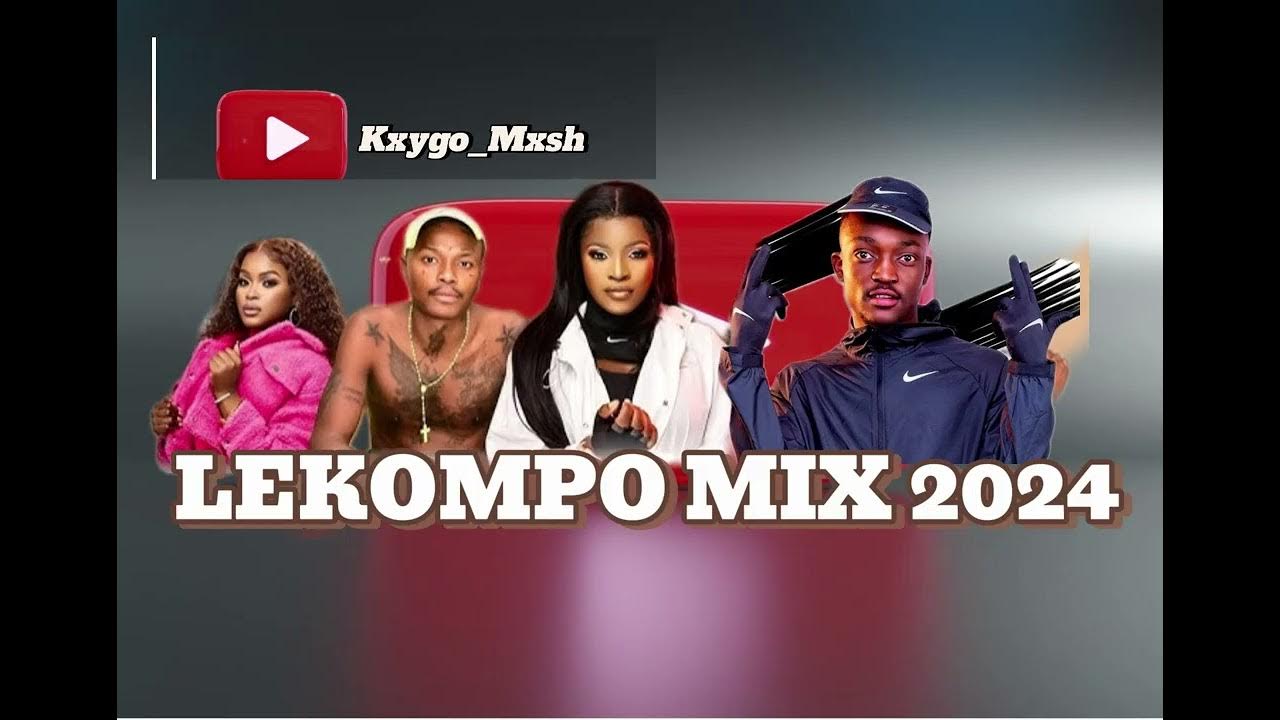 LEKOMPO MIX | 13 NOVEMBER 2024 | MAKOMPO HITS 2024 - YouTube