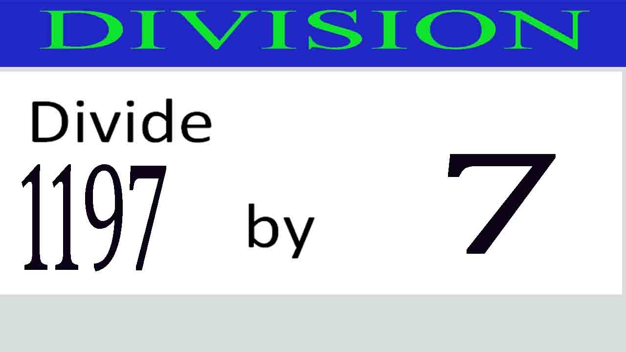Divide 1197 by 7 - YouTube