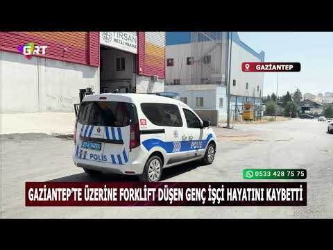Gaziantep’te üzerine forklift devrilen genç işçi hayatını kaybetti