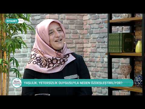Yaşlılık Döneminde Kadının Saygınlığı ve Hakları - İslam Aynasında Kadın 26.Bölüm