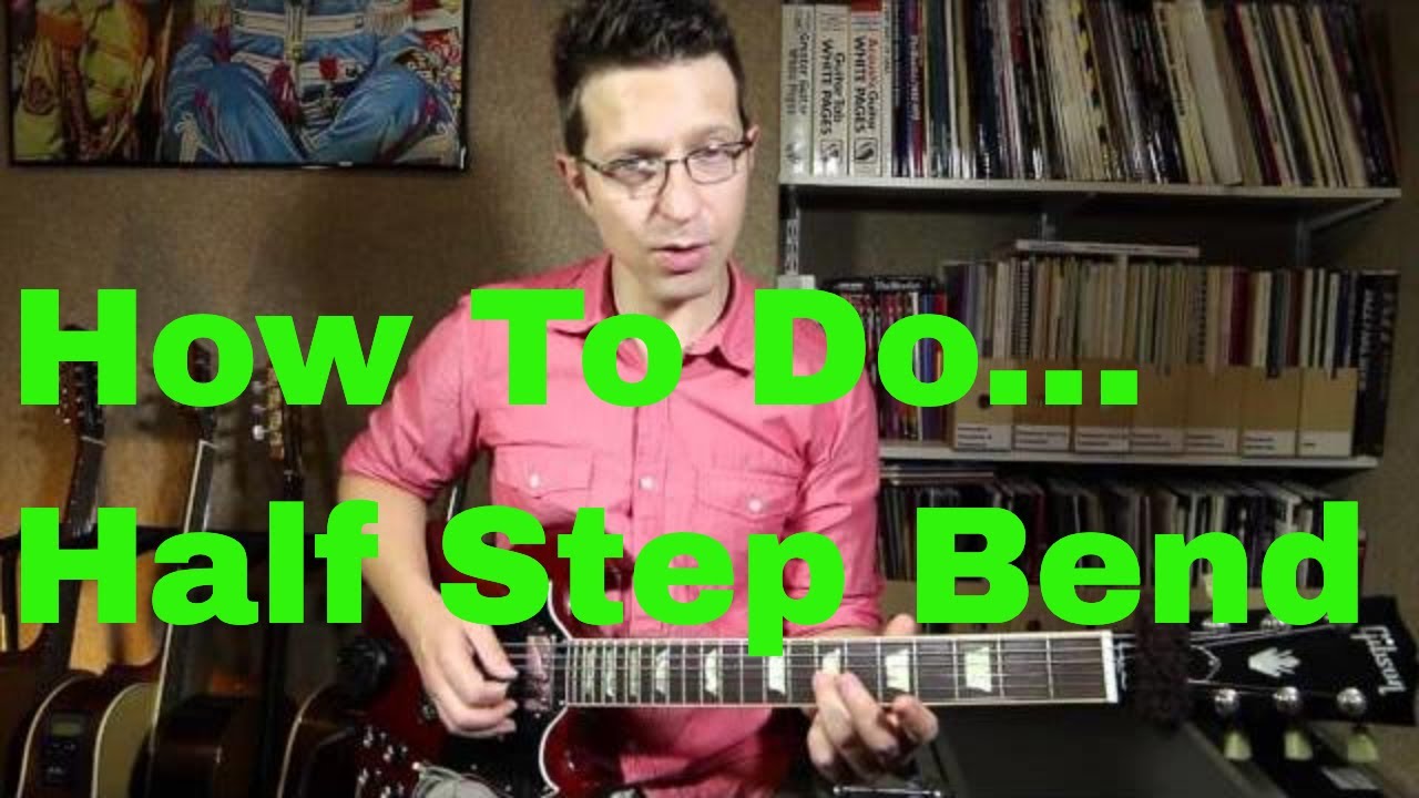 String Bends Lesson 2: Semitone/Half Step Bend - YouTube