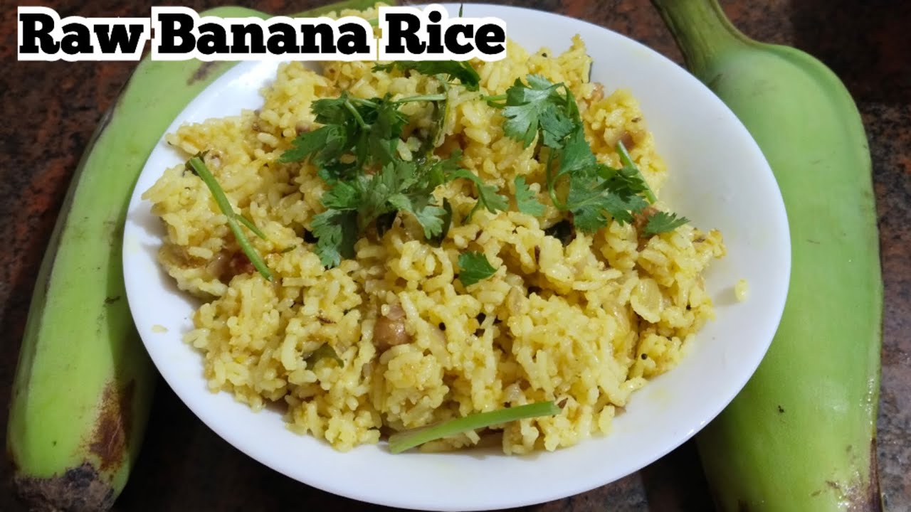 Raw Banana Rice recipe| Green plantain rice|Raw banana recipes|Healthy ...