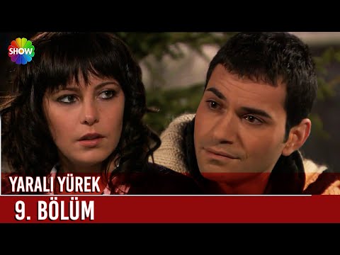 Yaralı Yürek 9. Bölüm