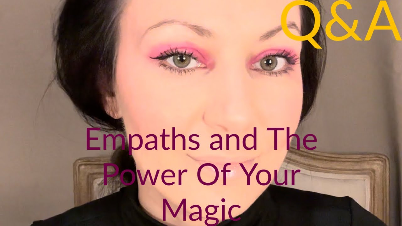 Empaths and the Power of Your Magic and Q&A-Info Below⏬# ...