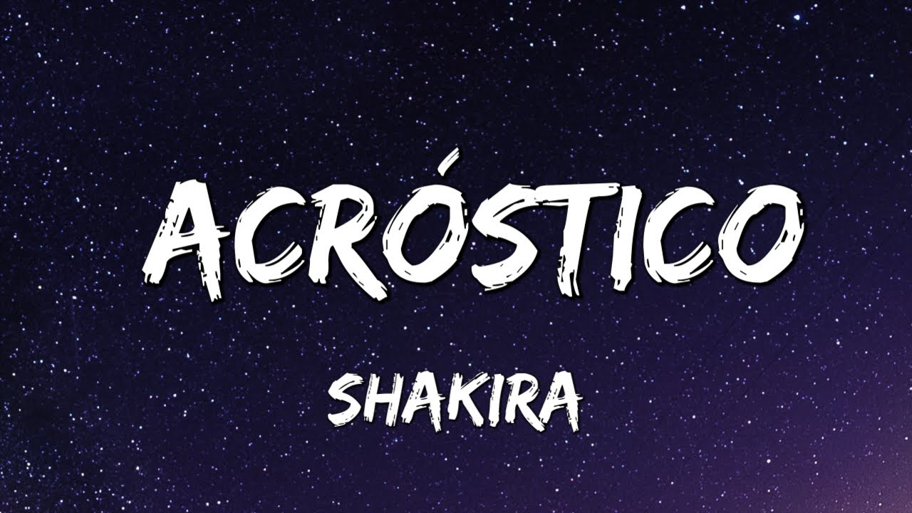 Shakira - Acróstico (Letra/Lyrics) - YouTube