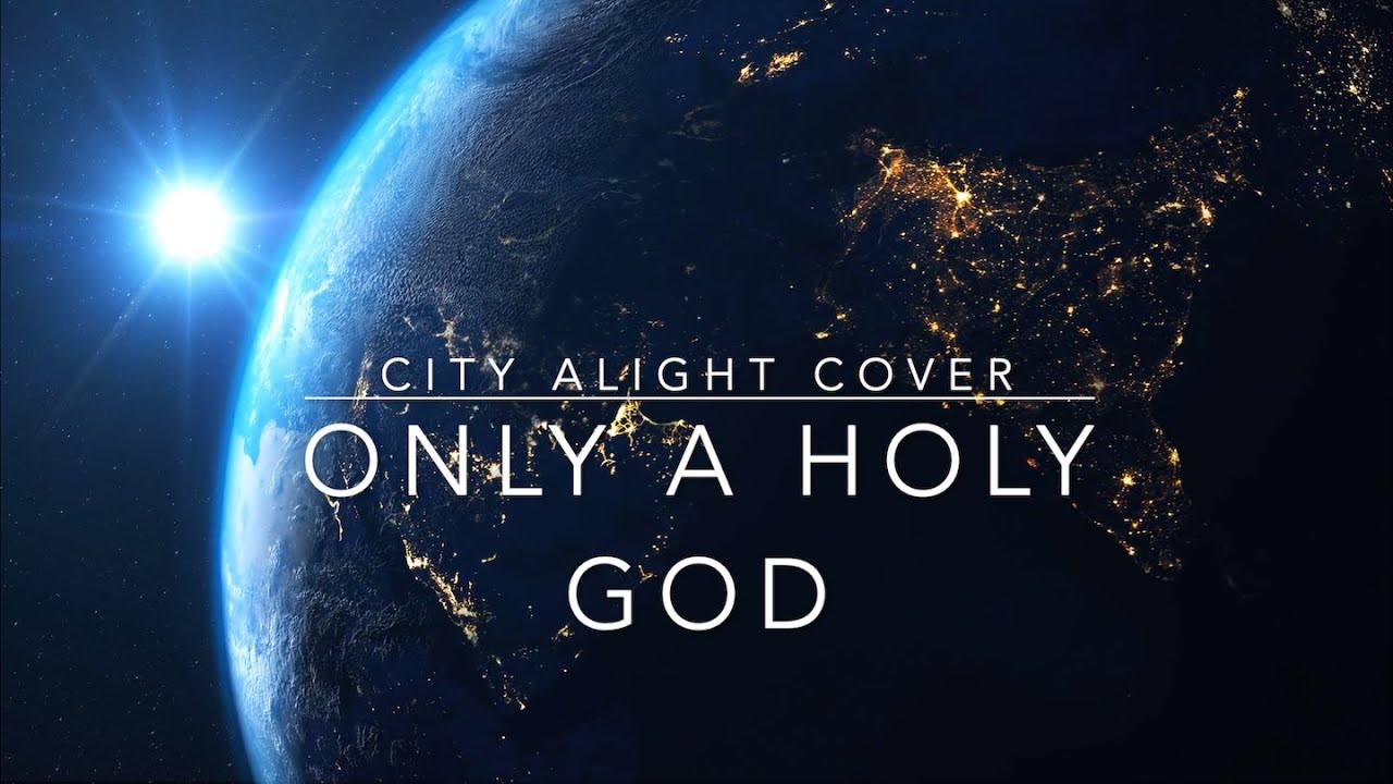 ONLY A HOLY GOD | City Alight Cover | Worship Instrumental with Lyrics ...