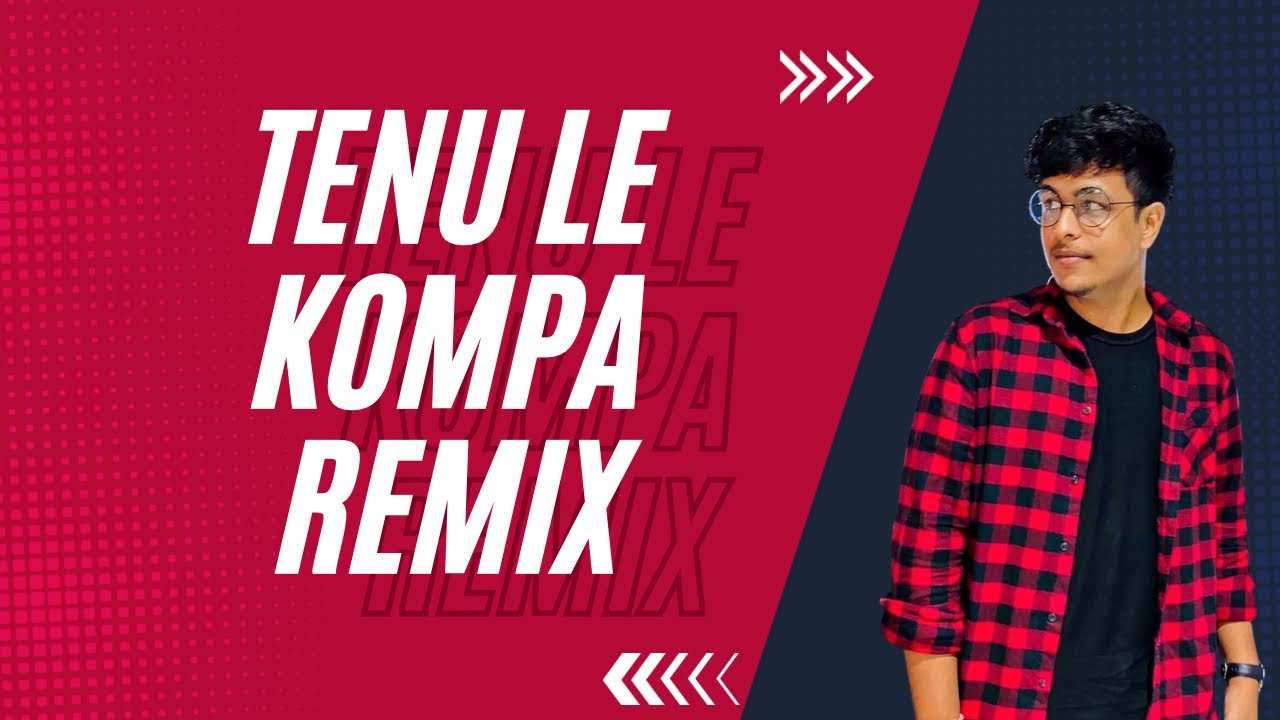 Tennu Le (KOMPA REMIX) | ANUSHIL - YouTube