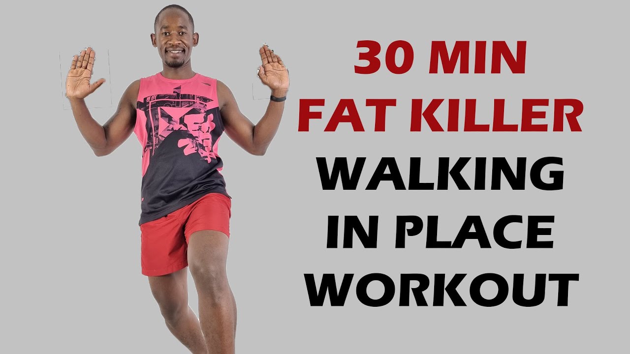 30-Minute FAT KILLER Walking In Place Workout No Weights - YouTube