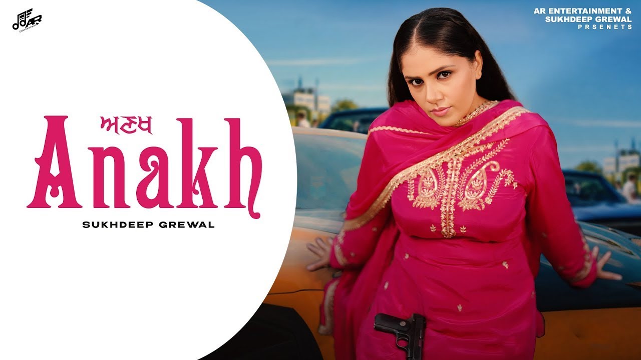 Anakh I (Full video) Sukhdeep Grewal I Sycostyle I AR- Entertainment I ...