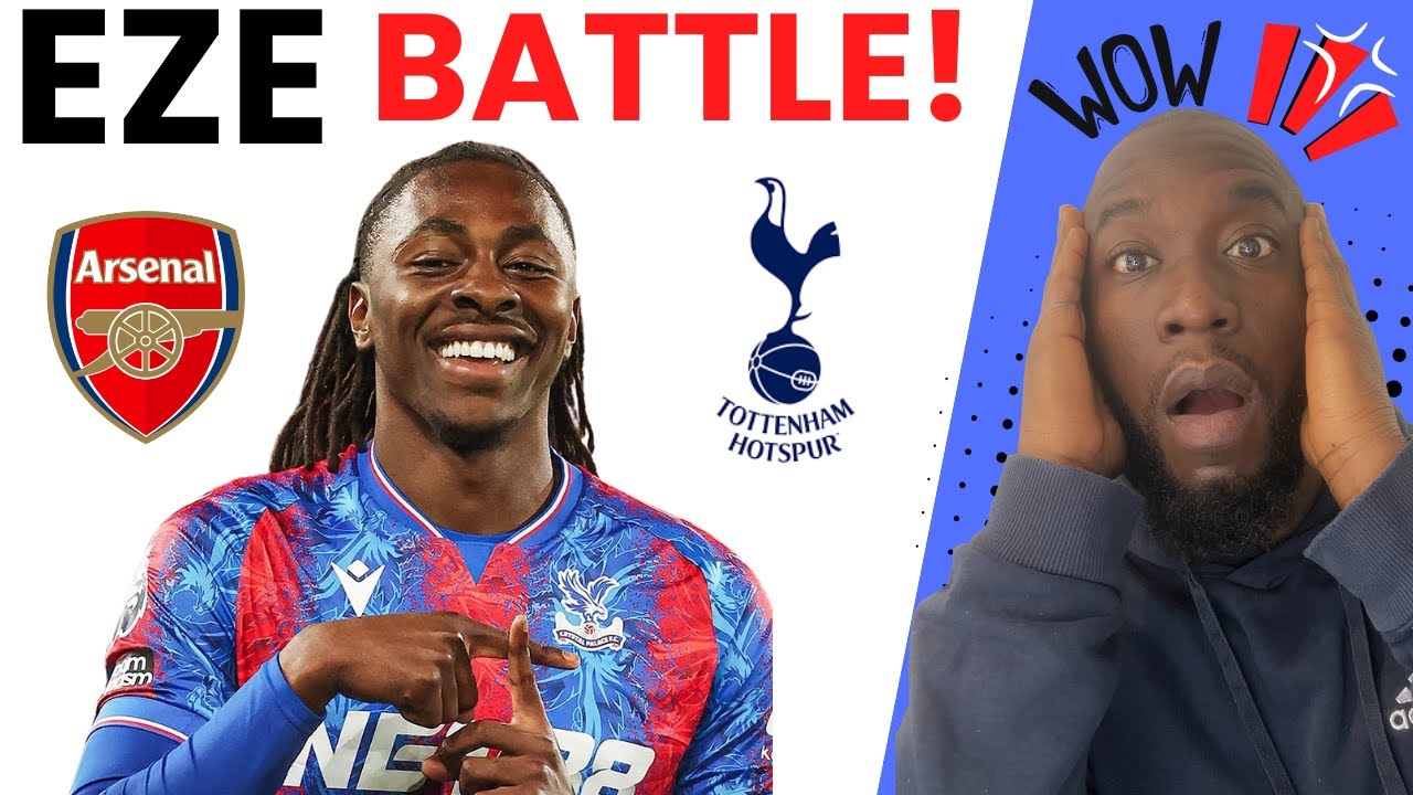BREAKING! ARSENAL and Tottenham FIGHT for EZE! - YouTube