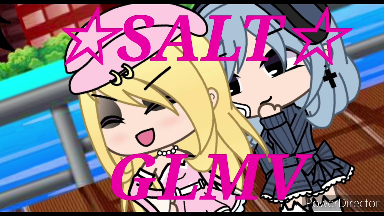 ☆SALT☆ GLMV - YouTube