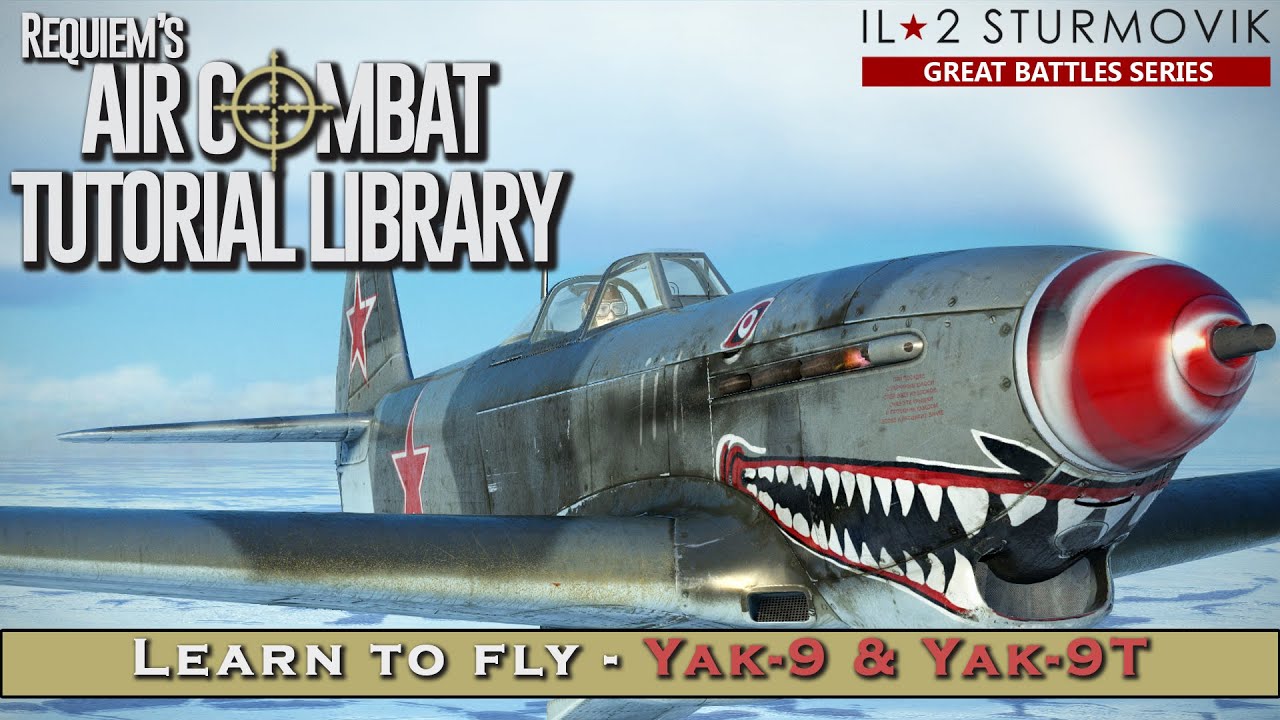 Learn to fly the Yak-9 / Yak-9T - YouTube