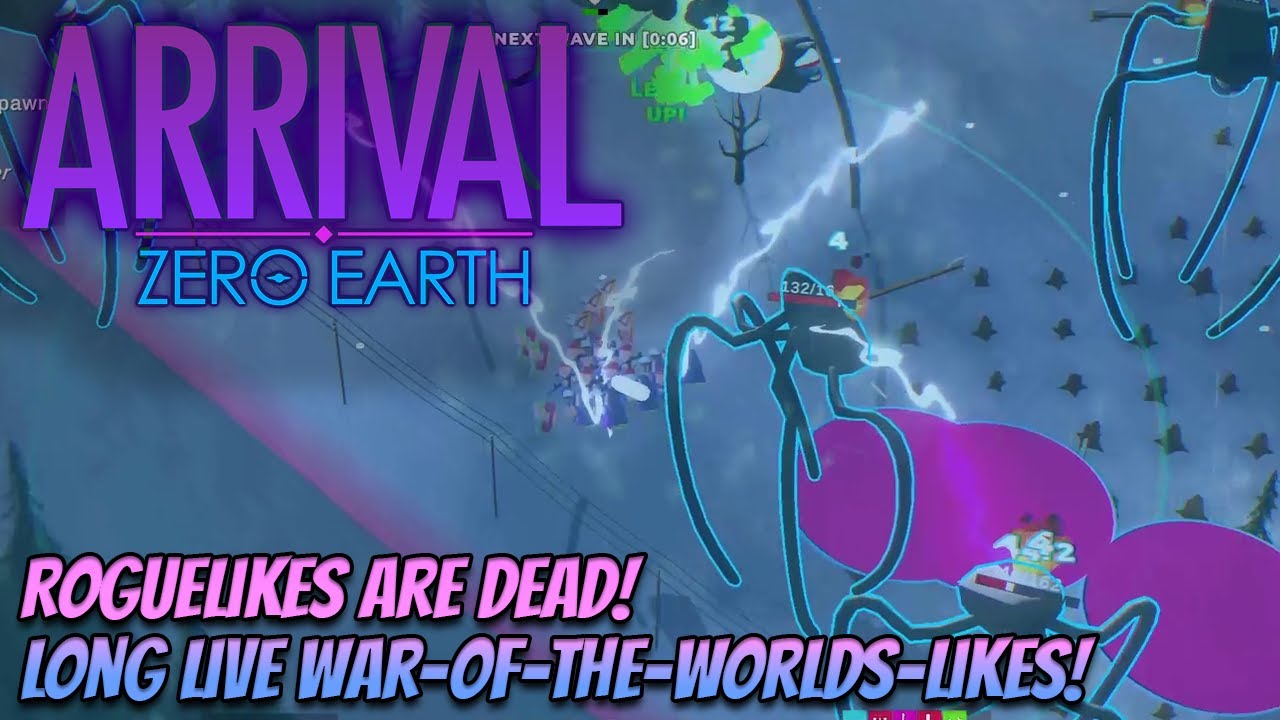 Arrival Zero Earth - Roguelikes are DEAD... Long Live War-Of-The-Worlds ...