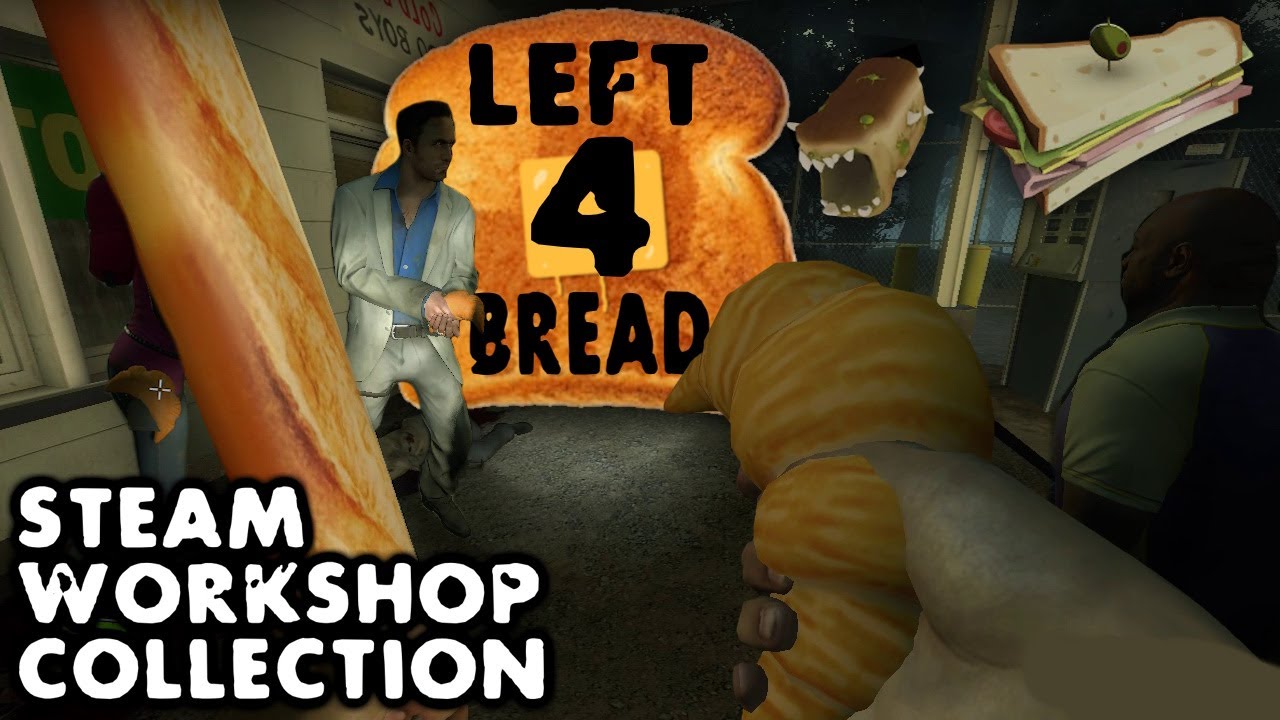 Left 4 Bread: Steam Workshop Collection - YouTube