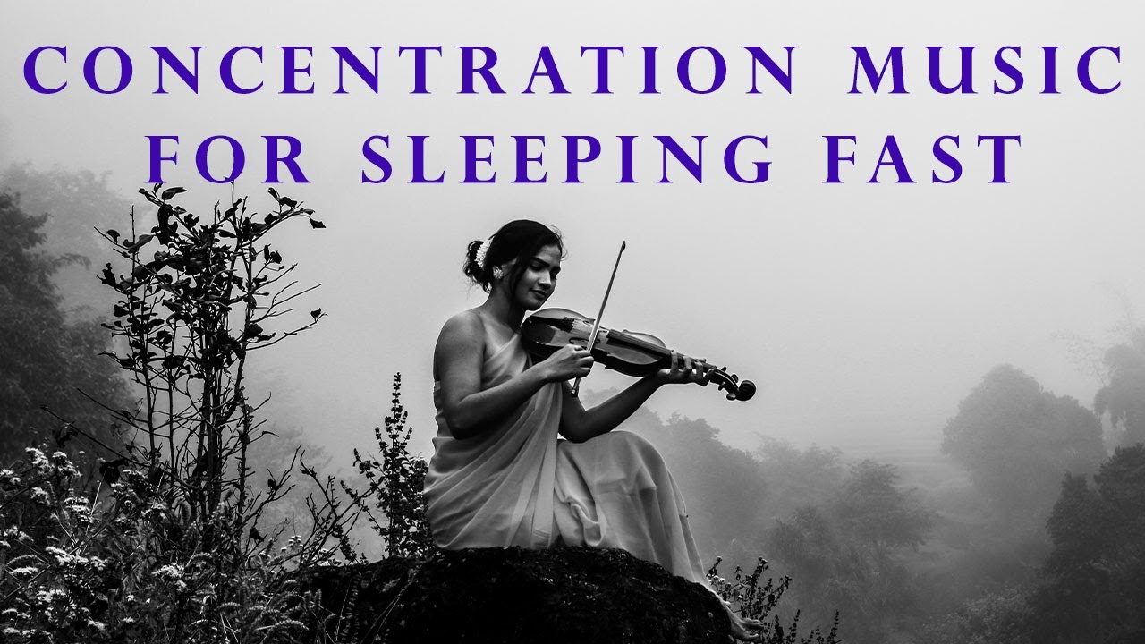 Concentration Music, Relaxing Study Music, Calm Your Mind & Sleep Fast ...