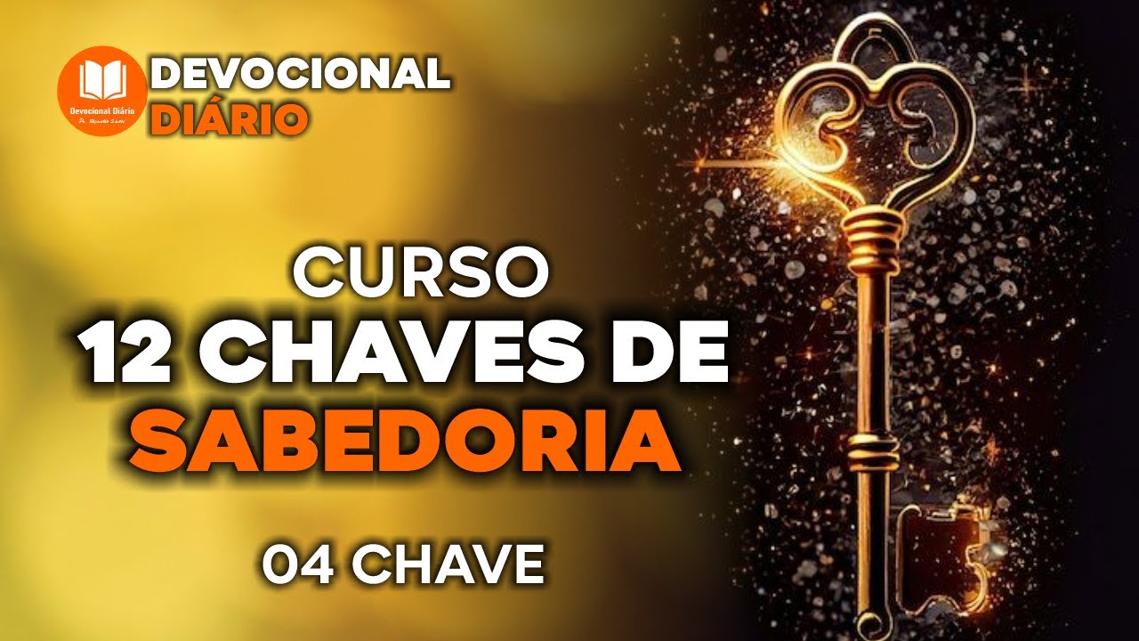 CURSO 12 CHAVES DE SABEDORIA - 04 CHAVE - YouTube
