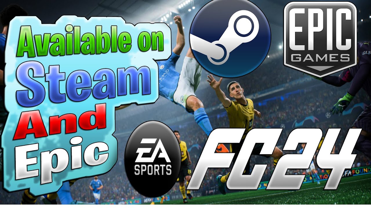 FC 24 is Available on Steam and Epic games | EA Sports FC 24 | 2023 ...