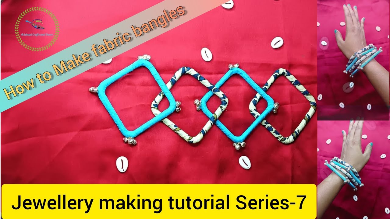 How to make fabric bangles || DIY Fabric Bangles || Jewellery making tutorial Series-7 || - YouTube