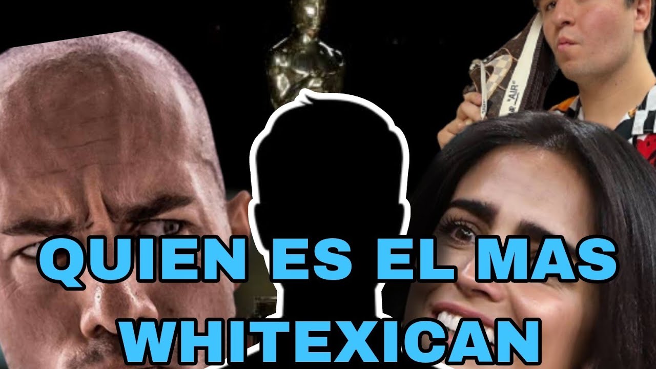 El WHITEXICAN más WHITEXICAN del 2022 | Premios Chismesito Rico - YouTube