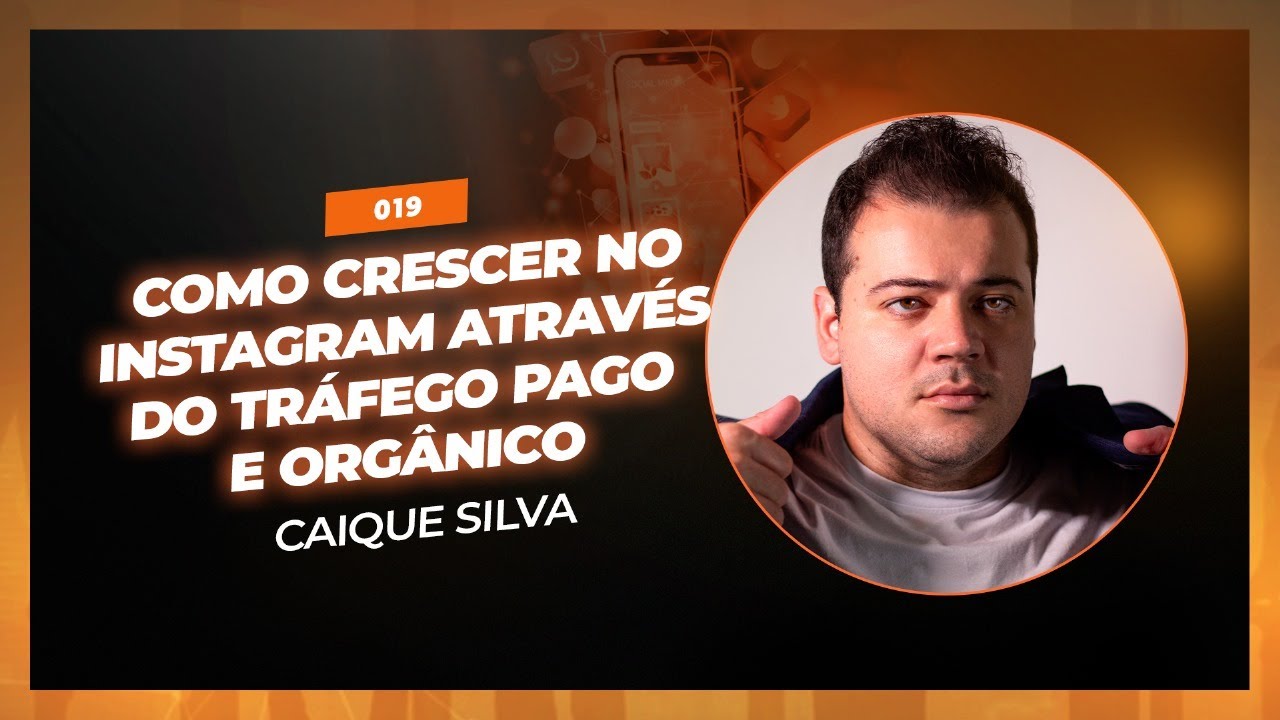 EP 021 COMO CRESCER NO INSTAGRAM ATRAVÉS DO TRÁFEGO PAGO E ORGÂNICO I CAIQUE SILVA I O Dono cast ...