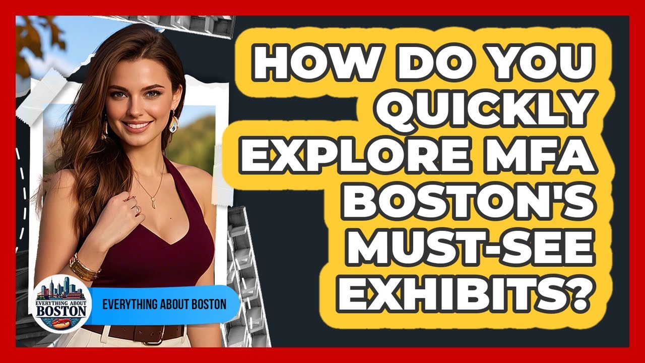 How Do You Quickly Explore MFA Boston's Must-see Exhibits? - Everything ...