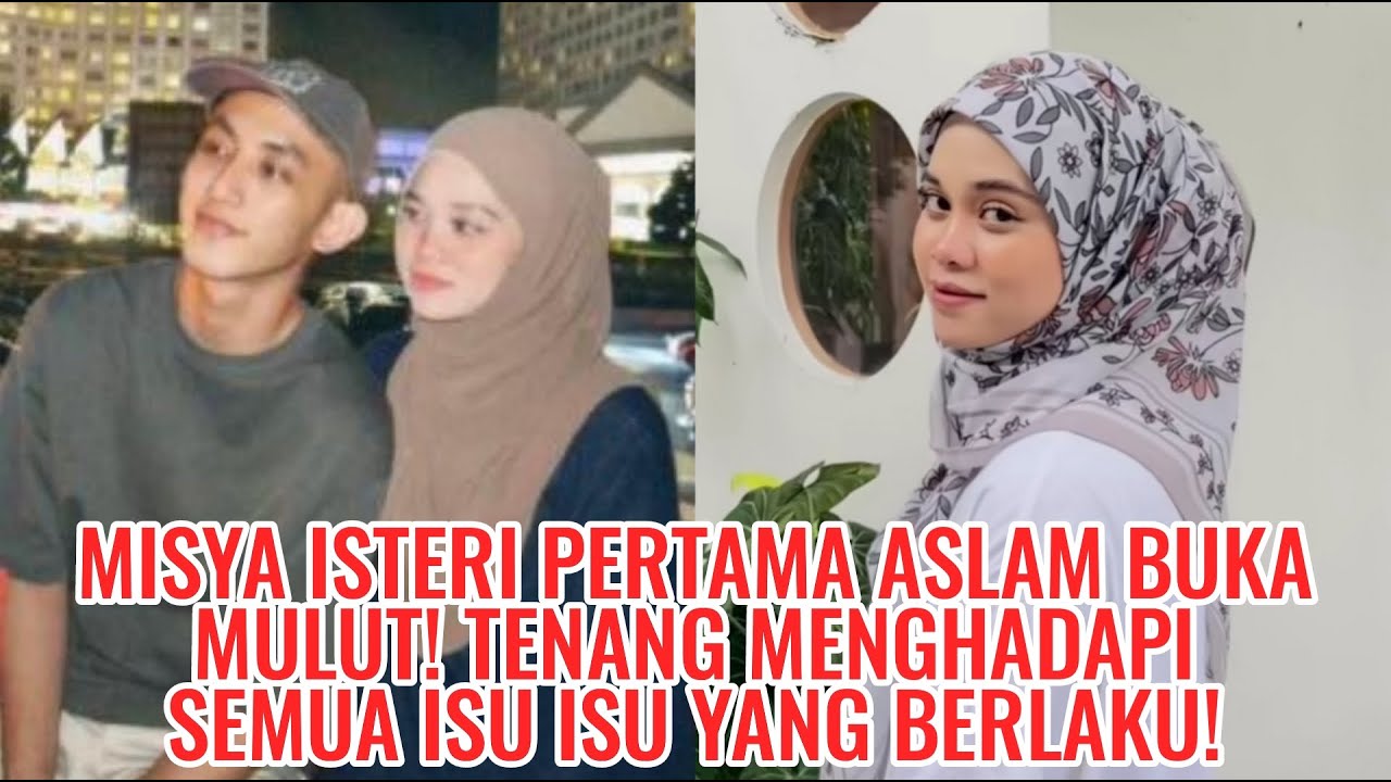 Misya Isteri Pertama Aslam Buka Mulut! Tenang Menghadapi Semua Isu Isu ...