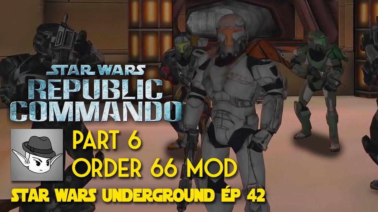 Star Wars: Republic Commando - Part 6 - Star Wars Underground Ép.42 ...