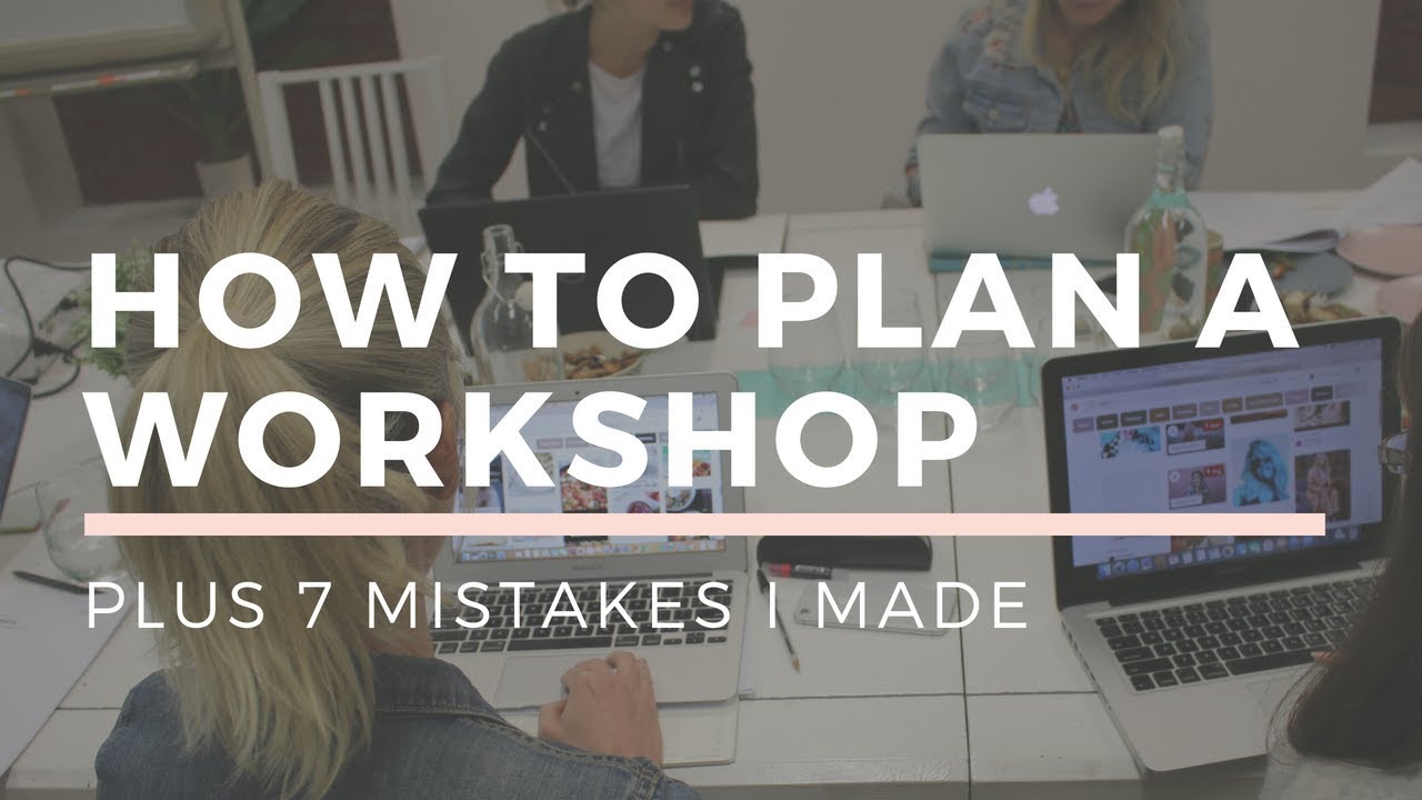 How To PLAN A WORKSHOP (Learn From My 7 Mistakes) - YouTube