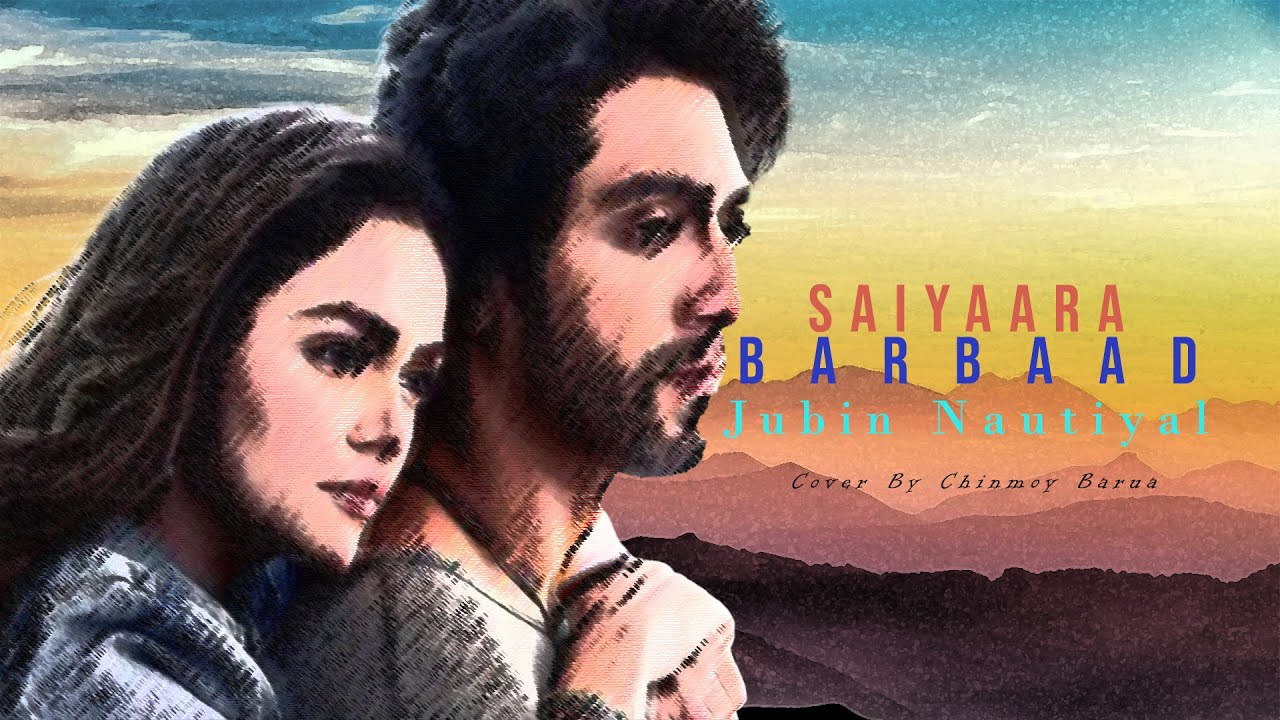 Barbaad Song | Saiyaara | Jubin Nautiyal |Cover| Chinmoy Barua - YouTube