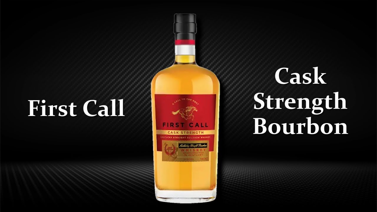 First Call | Cask Strength Kentucky Straight Bourbon Whiskey - YouTube