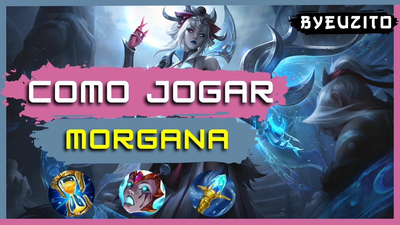 [MORGANA SUP] COMO JOGAR DE MORGANA [ATUALIZADO] | GAMEPLAY EXPLICATIVA ...