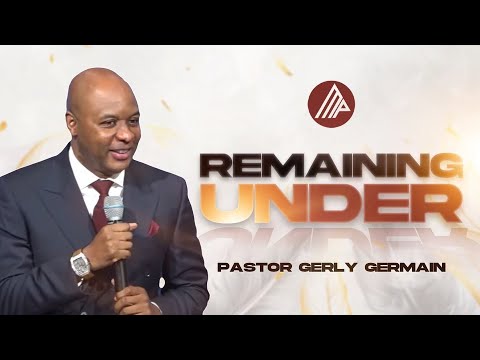 Pastor Gerly Germain | Remaining Under | Mt Pisgah Worship Experience ...