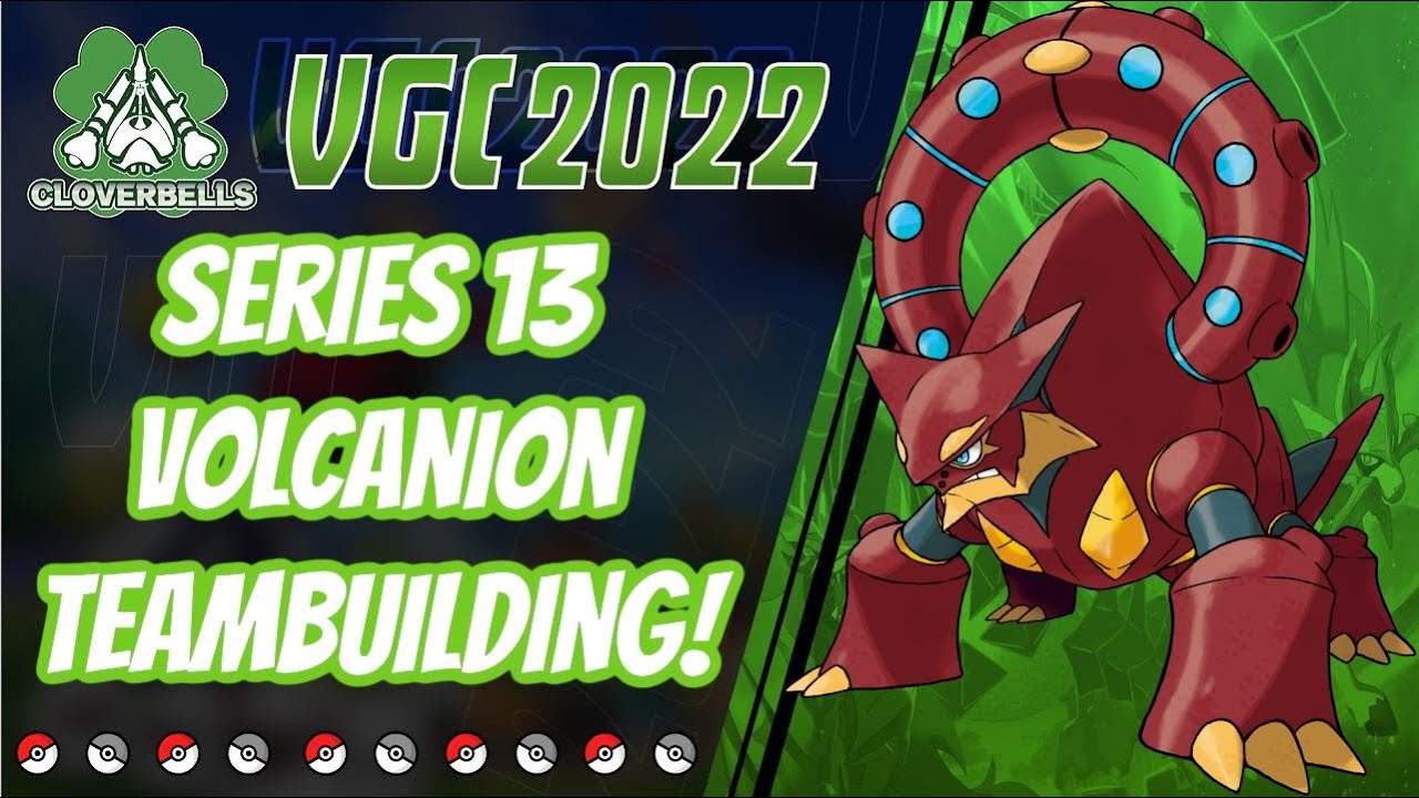 Series 13 Volcanion Teambuilding! | VGC 2022 | Pokemon Sword & Shield ...