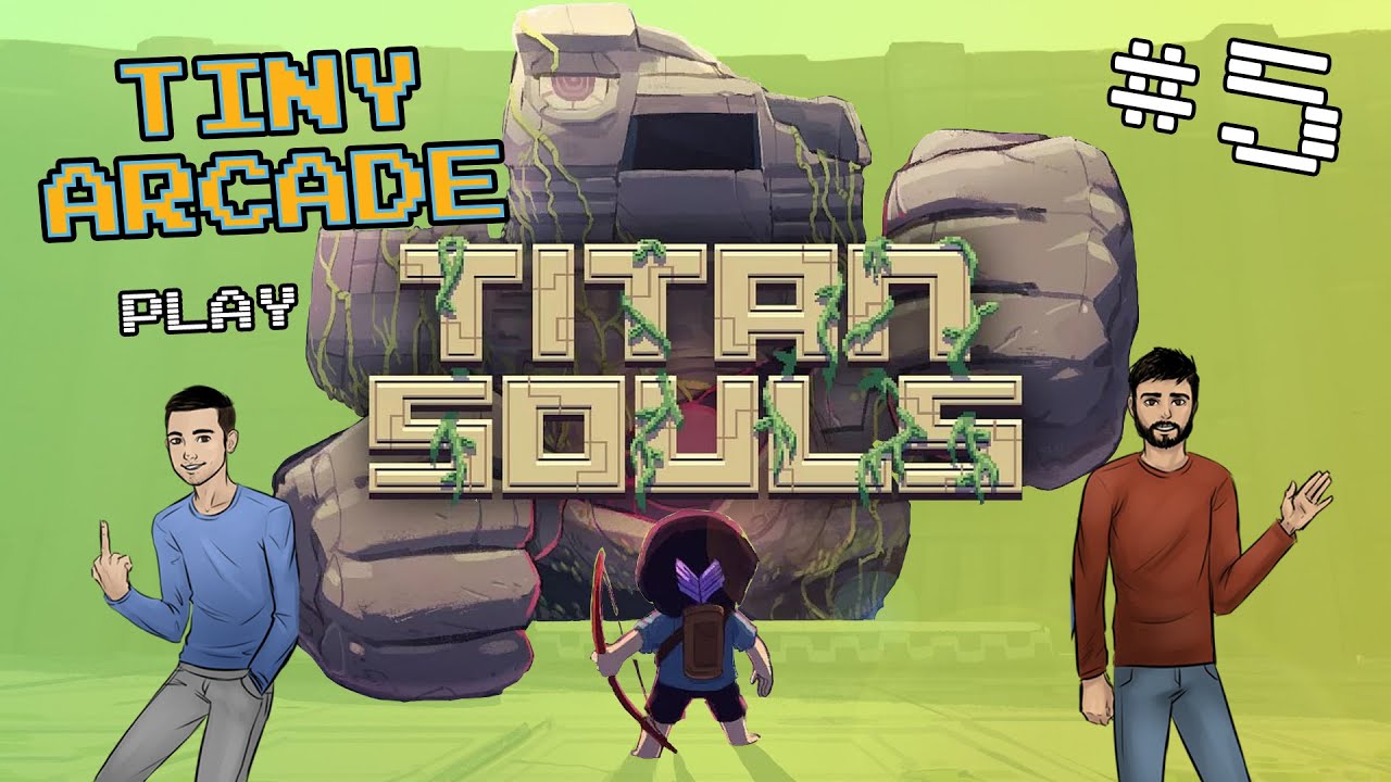 Titan Souls (Part 5) - TinyArcade - YouTube
