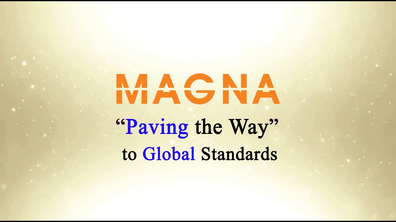 Magna 🎯 “PAVING THE WAY” 📈To Global Standards First Time Right - YouTube