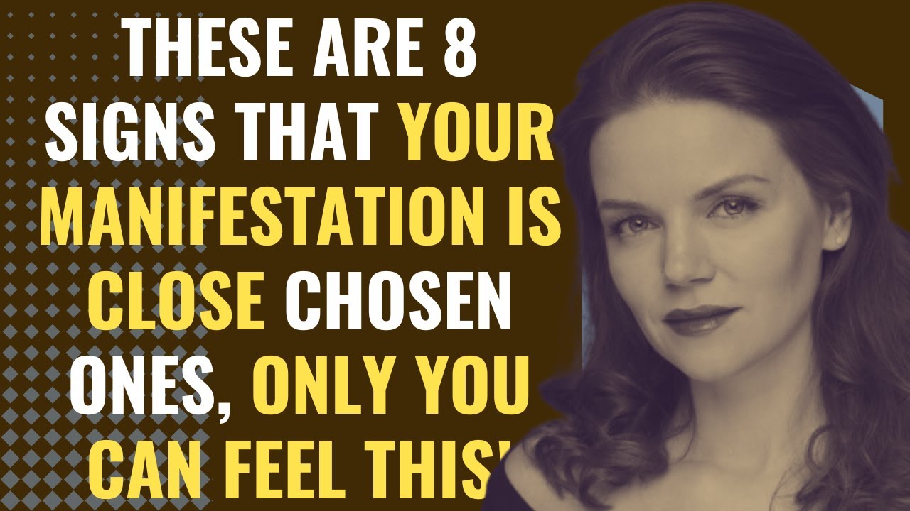 These Are 8 Signs That Your Manifestation Is Close Chosen Ones, Only ...